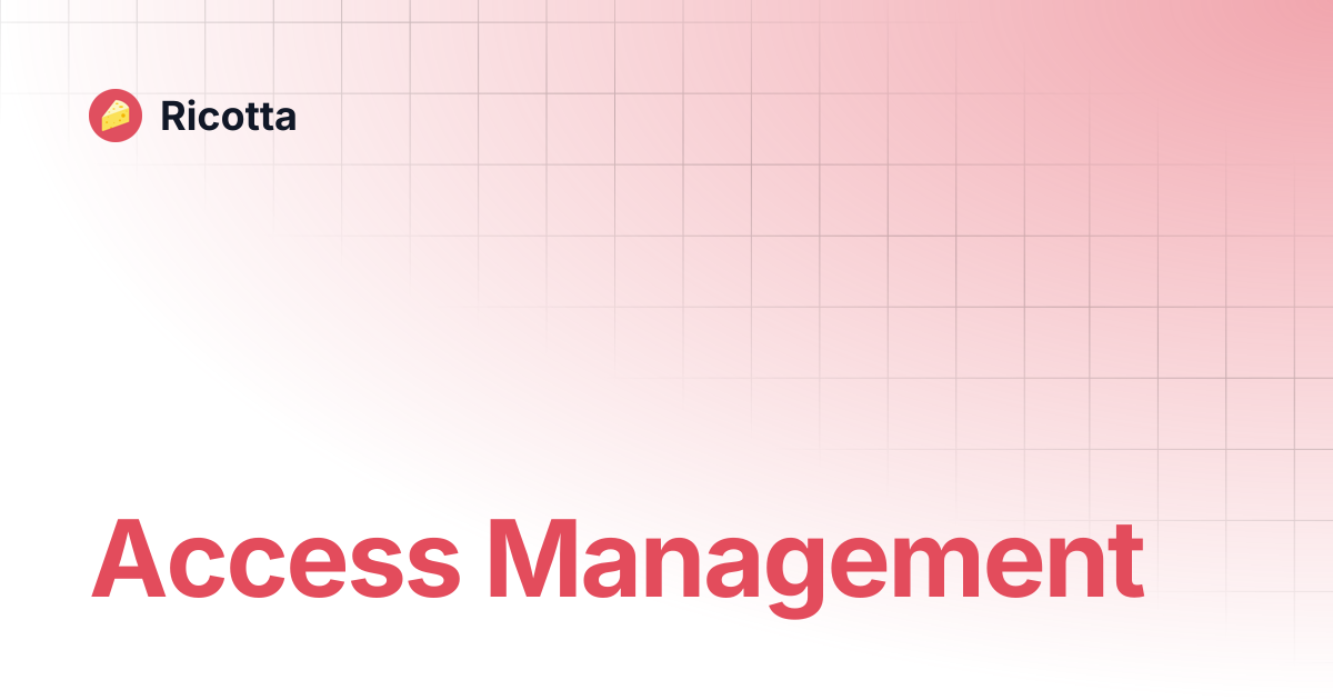 Access Management | Ricotta