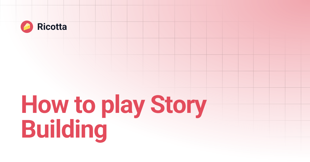 How to play Story Building | Ricotta