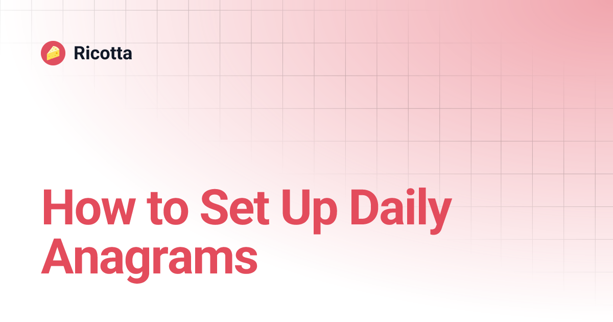 How to Set Up Daily Anagrams | Ricotta